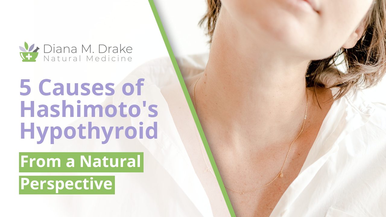 5 Causes of Hashimoto's Hypothyroid From a Natural Perspective